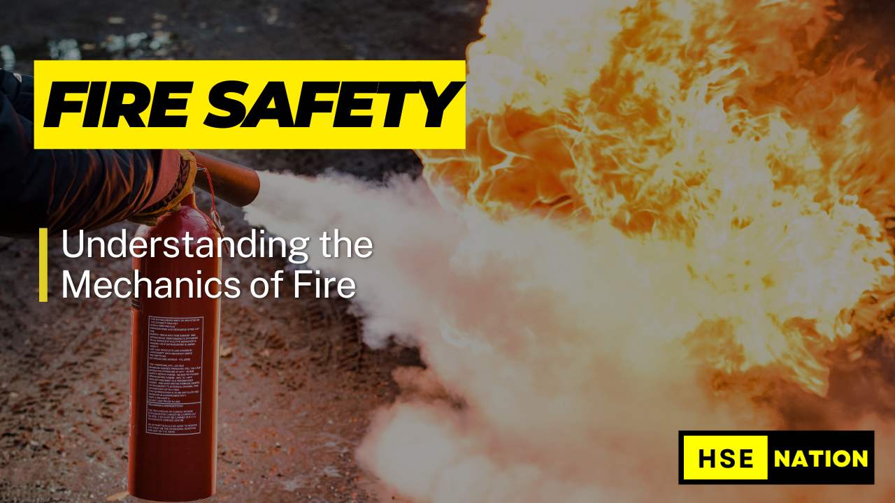 Fire Safety: Understanding the Mechanics of Fire | Safety Talk | HSENation