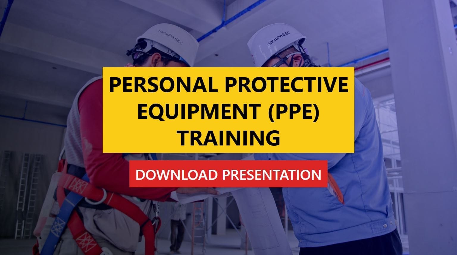 Personal Protective Equipment (PPE) Training - Download Presentation ...