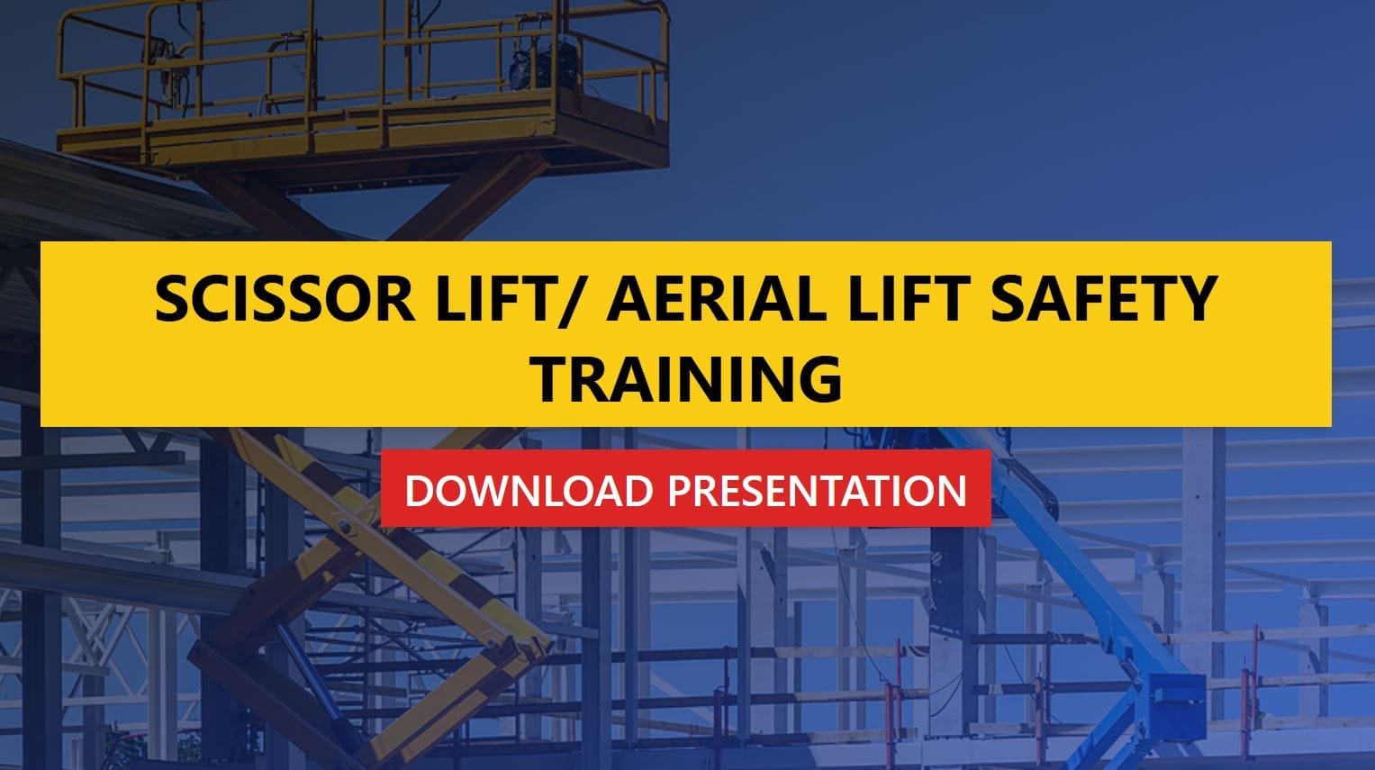 Scissor Lift/ Aerial Lift Safety Training - Download Presentation ...